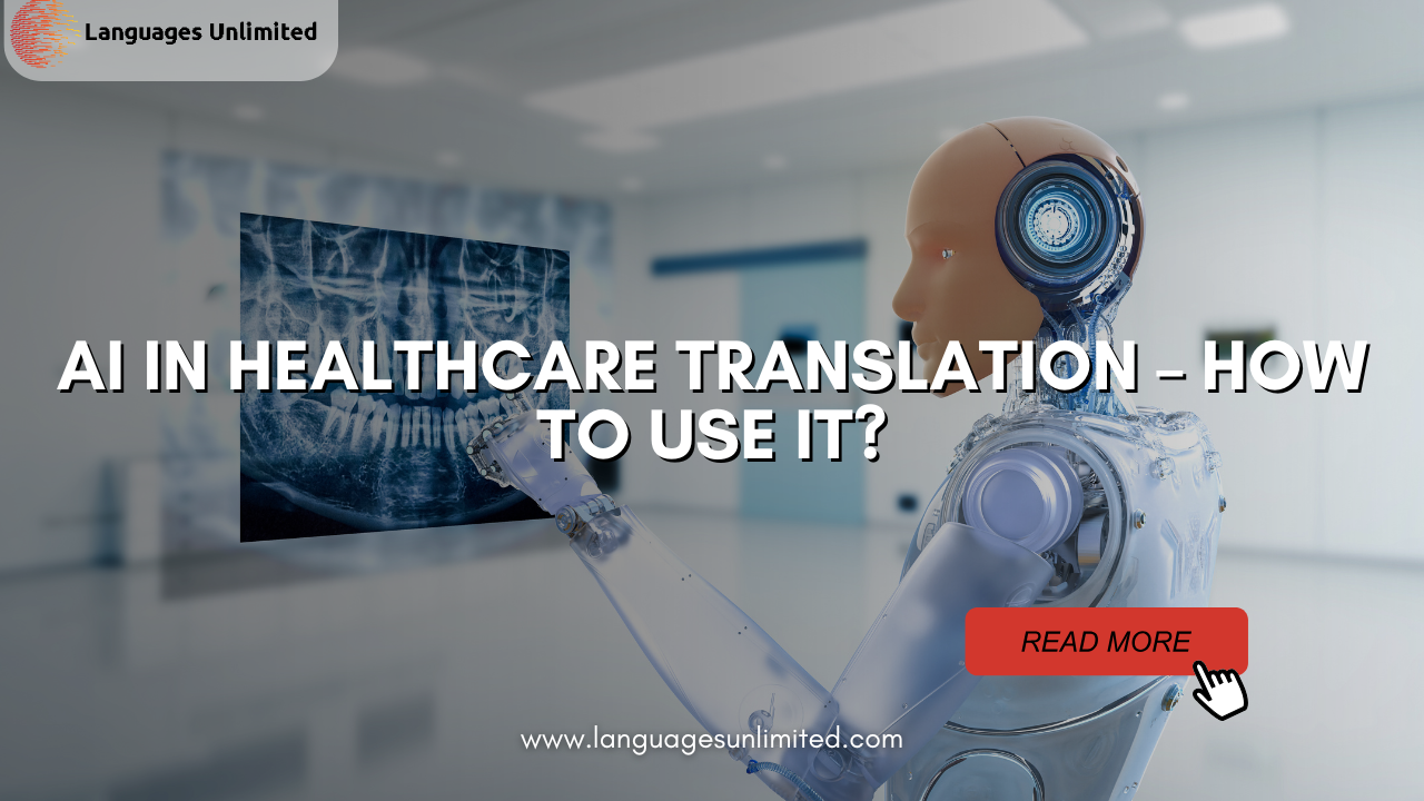 AI in Healthcare Translation – How to Use It - Language Unlimited